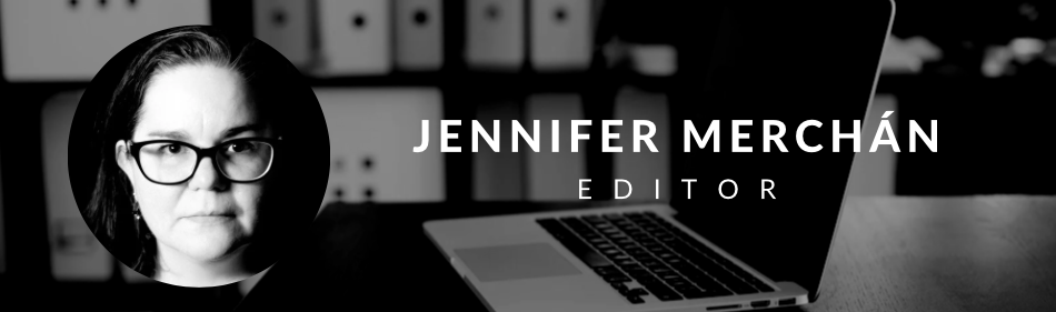 Jennifer Merchán | Editing